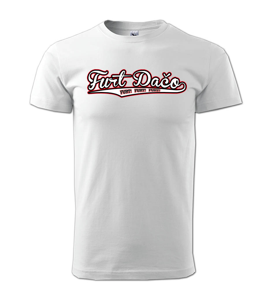 Vtipné tričko Furt Dačo 4 | chcemtricko.sk